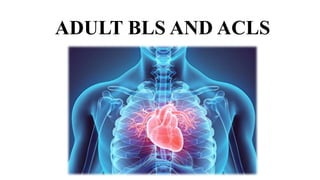 ADULT BLS AND ACLS.pptx | First Aid | Injuries