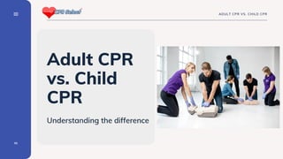 Adult CPR vs Child CPR: The Basic Difference | PPT