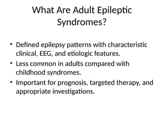 Adult_Epileptic_Syndromes_PPTadult epileptic syndrome by | PPTX
