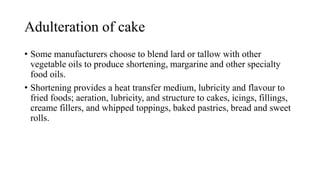 Adulteration of baked goods | PPTX