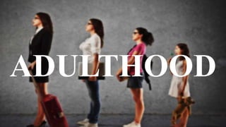 ADULTHOOD-1.pptx