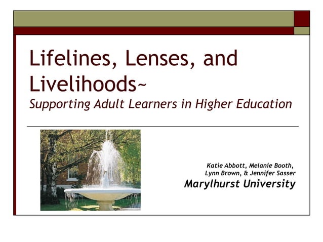 Lifelines, Lenses, and Livelihoods~ Supporting Adult Learners in Higher Education | PPT