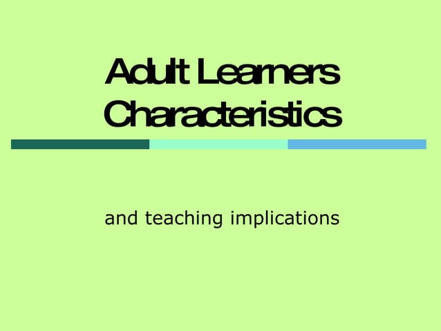 Adult Learners’ Characteristics | PPT