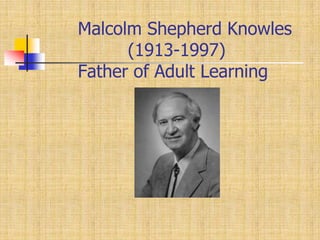 Adult learning 1_m_knowles | PPT