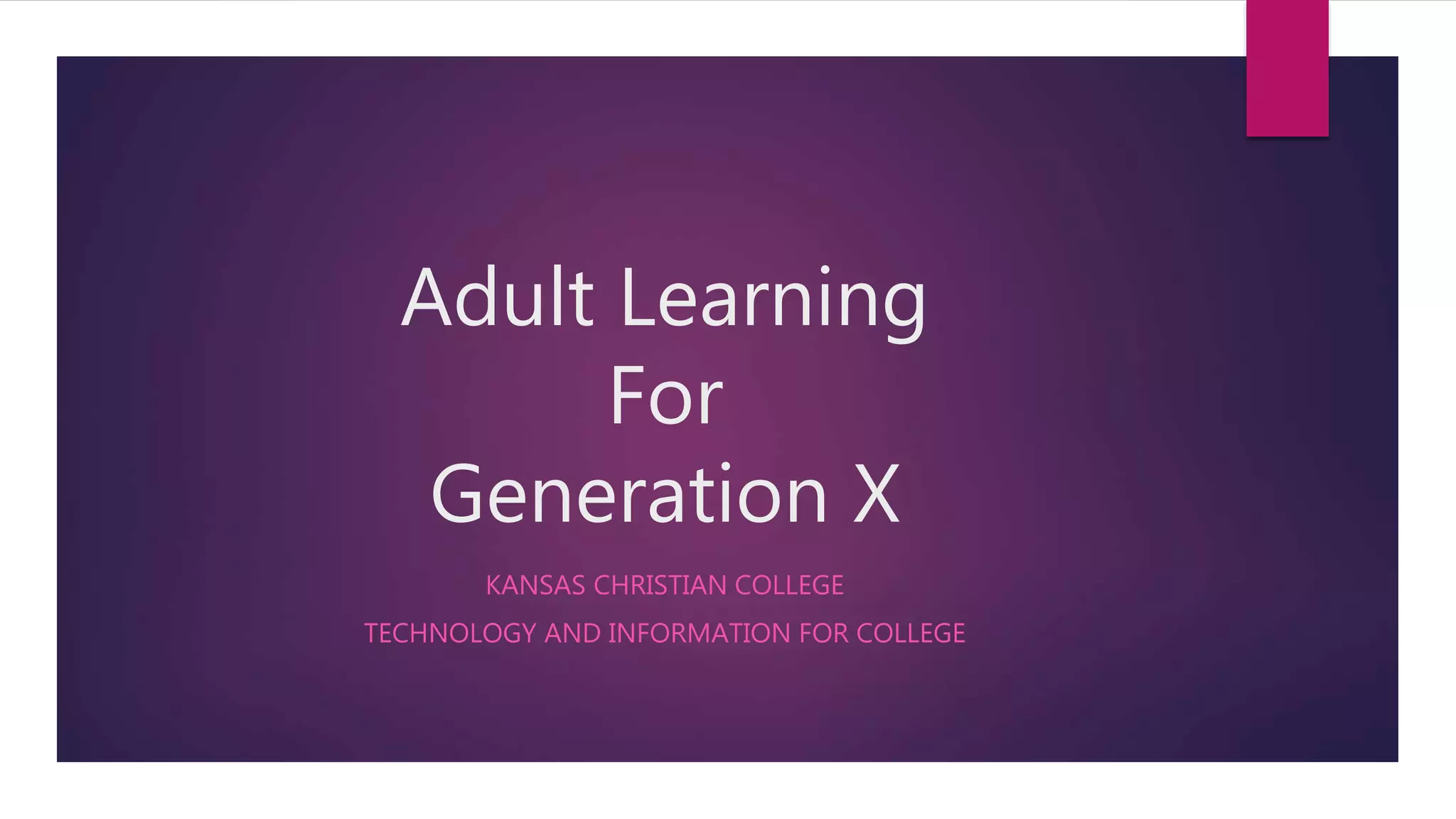 Adult learning for generation x | PPTX