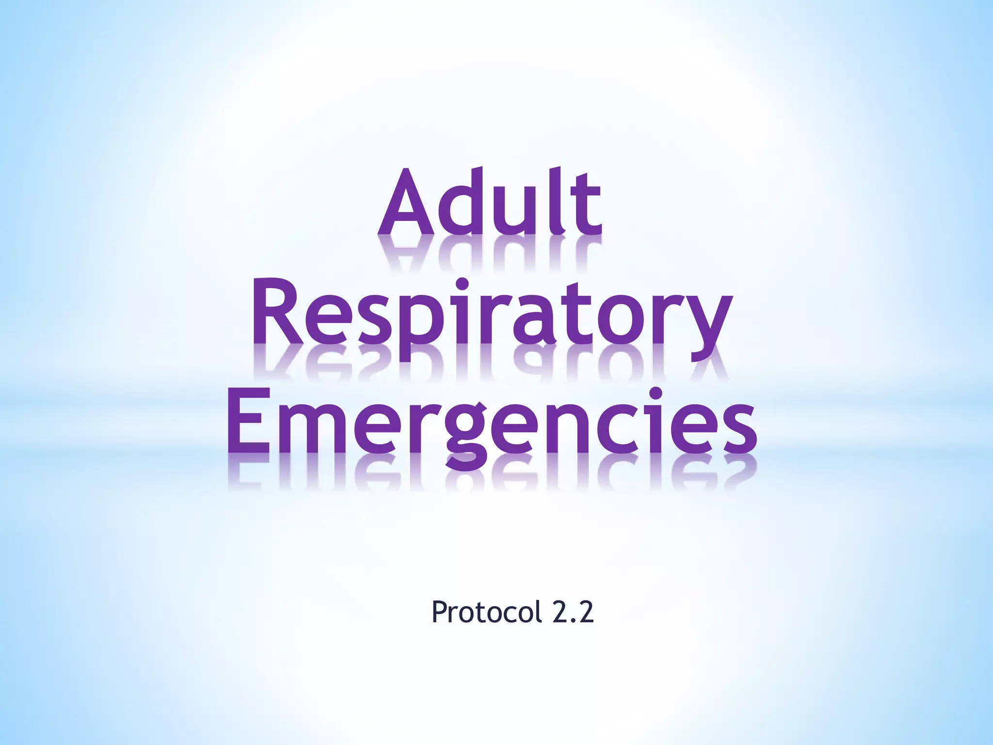 Adult respiratory emergencies | PPTX