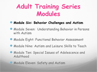Adults with autism training module six v2 | PPT