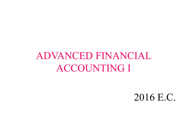 Advance financial accounting I slide Adv, 1 | PDF