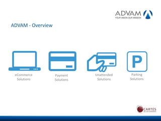 ADVAM: Partnership: The Key To Driving Unattended EMV in the ...