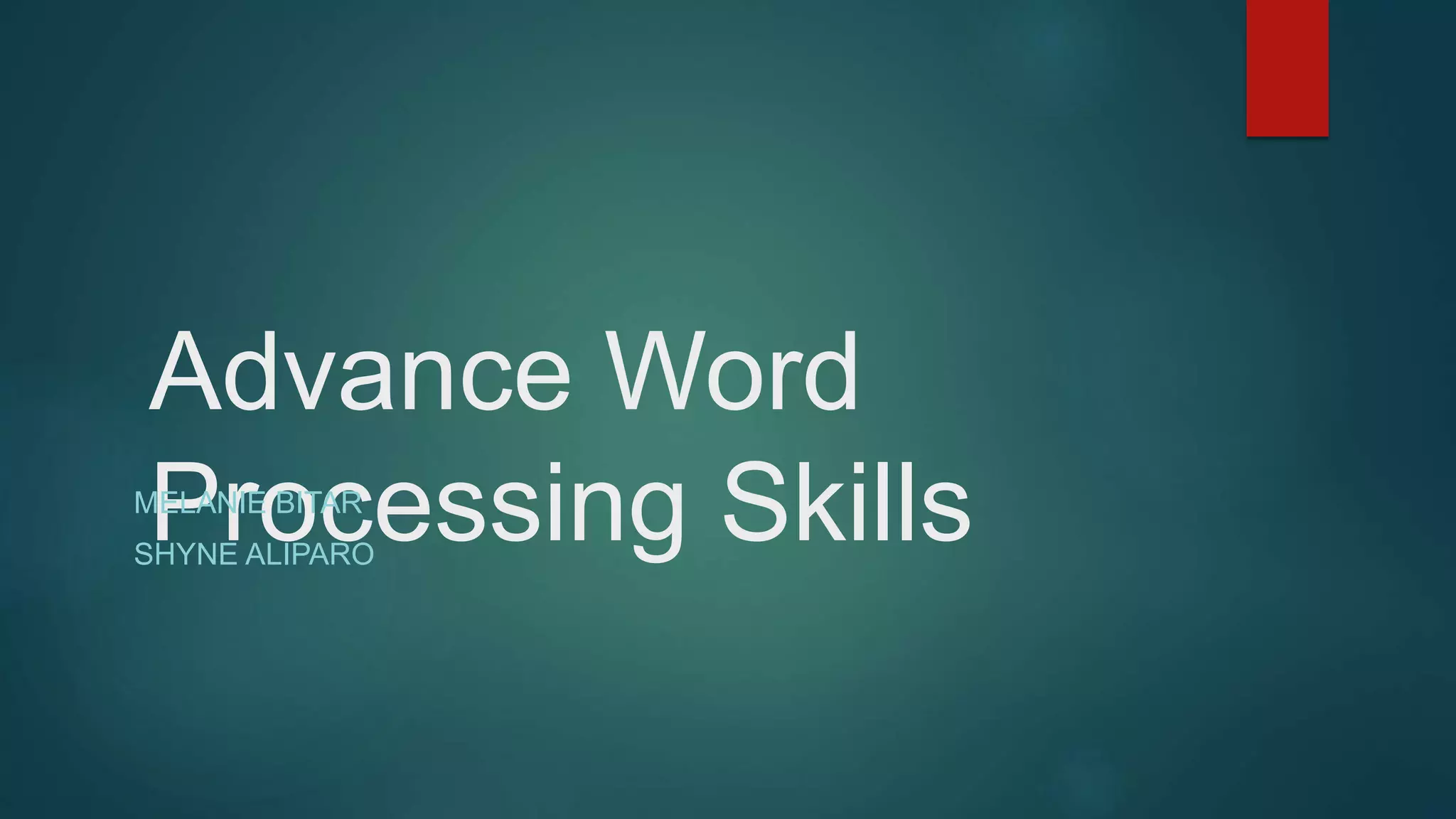 Advance word-processing-skills final | PPTX