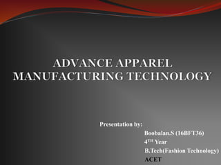 Advance apparel manufacturing technology | PPTX