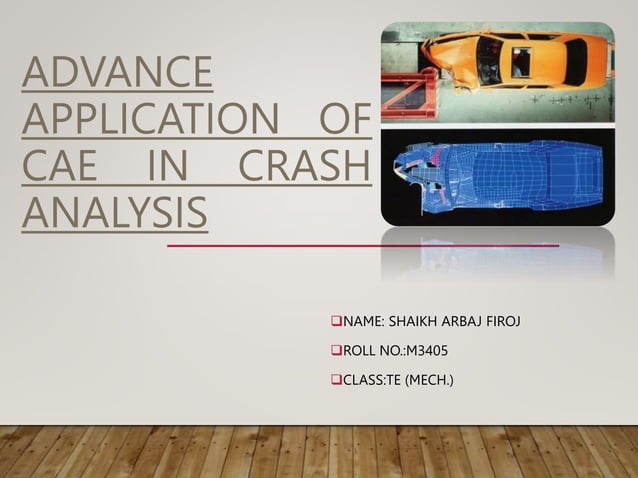 ADVANCE APPLICATION OF CAE IN CRASH ANALYSIS.pptx | Civil Engineering Industry | Industries