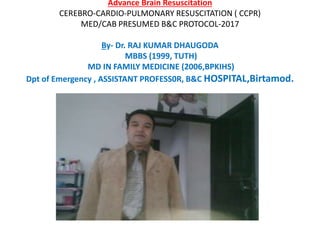 Advance brain resuscitaion presumed b&c protocol,rkdhaugoda,nepal | PPT
