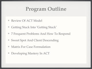 Advanced act-workshop-counselling-college-100410 | PPT