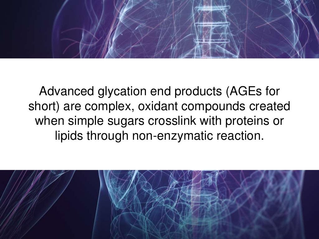 Advanced Glycation End Products (AGEs)