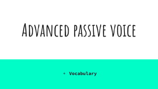 advanced-passive-voice-explanation-exercises_157538.pptx
