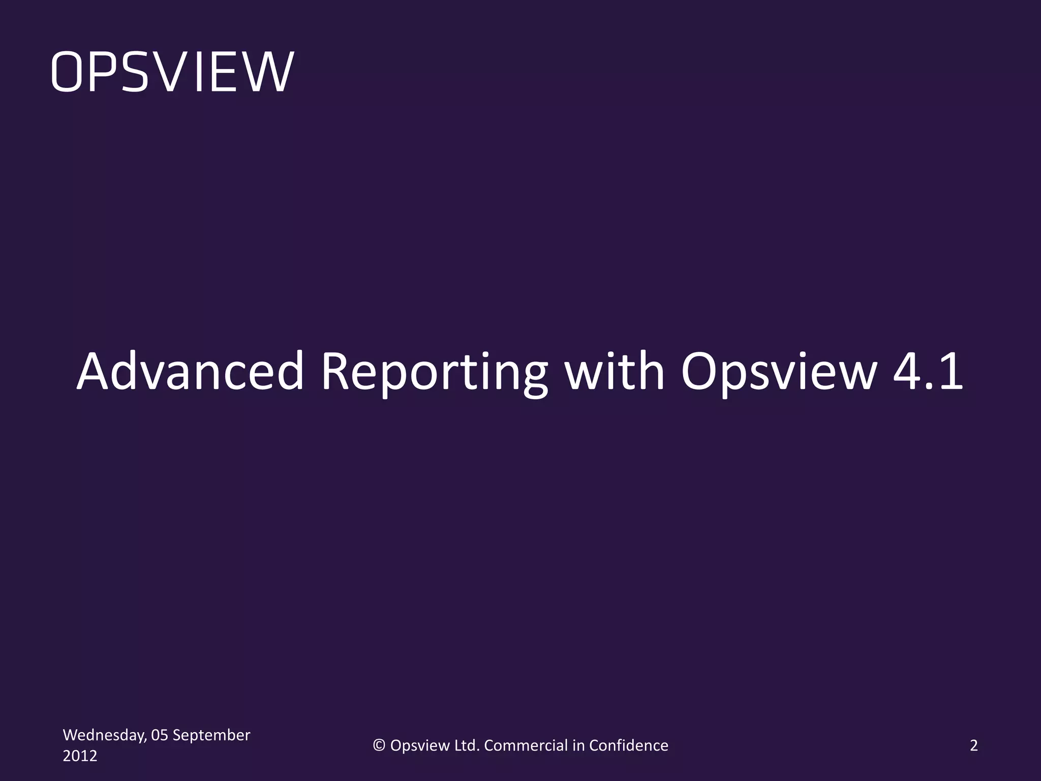 Advanced reporting with Opsview | PPT