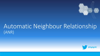 3GPP SON Series: SON in 3GPP Release-8 – ANR | PPT