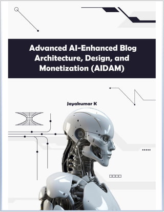 Advanced AI-Enhanced Blog Architecture, Design, and Monetization (AIDAM ...