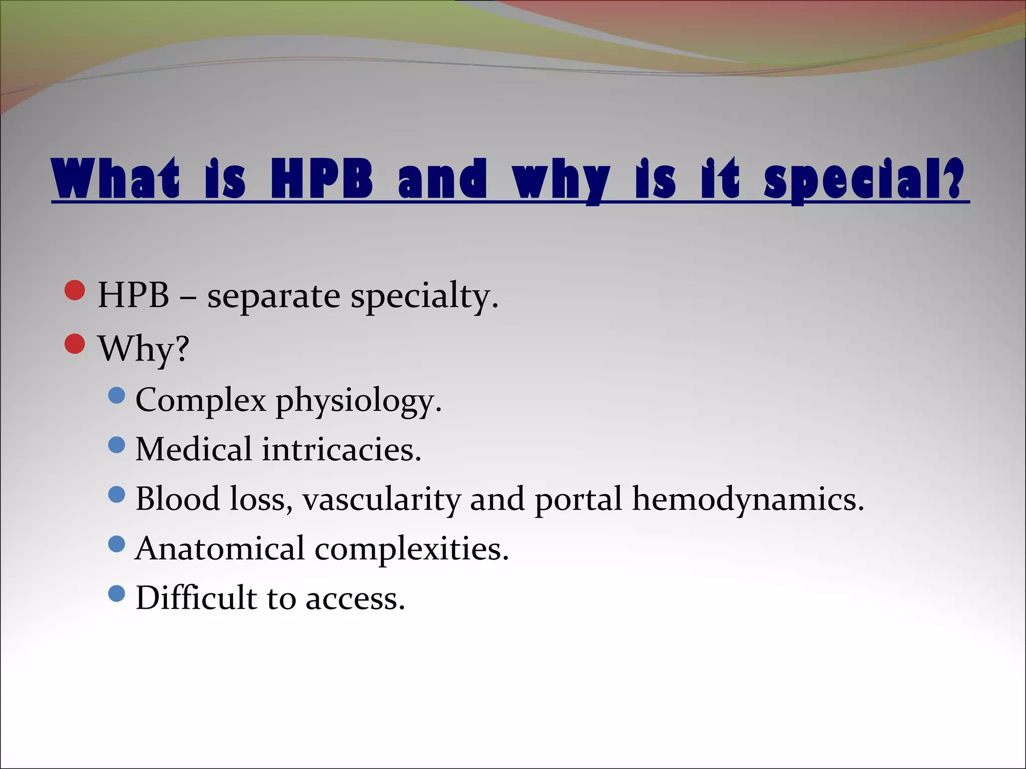 Advanced and laparoscopic liver, bile duct and pancreatic surgery | PPT