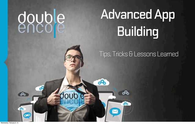 Advanced App Building - Tips, Tricks & Lessons Learned | PPT