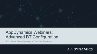 AppDynamics Advanced BT Configuration | PPTX