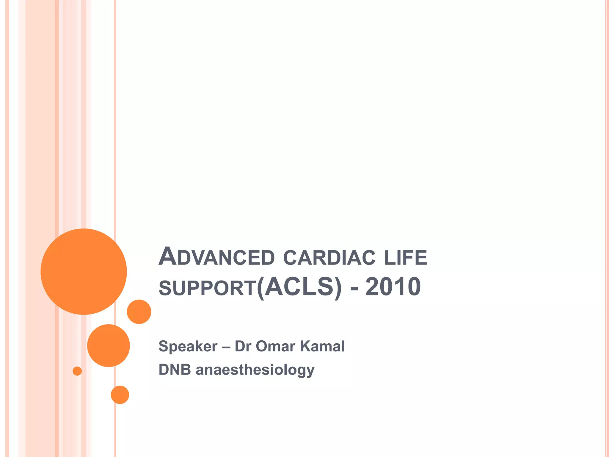 Advanced cardiac life support(acls) | PPT