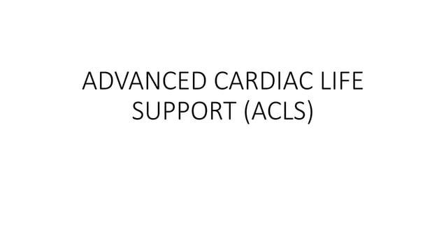 ADVANCED CARDIAC LIFE SUPPORT (ACLS).pptx | Heart and Cardiovascular ...