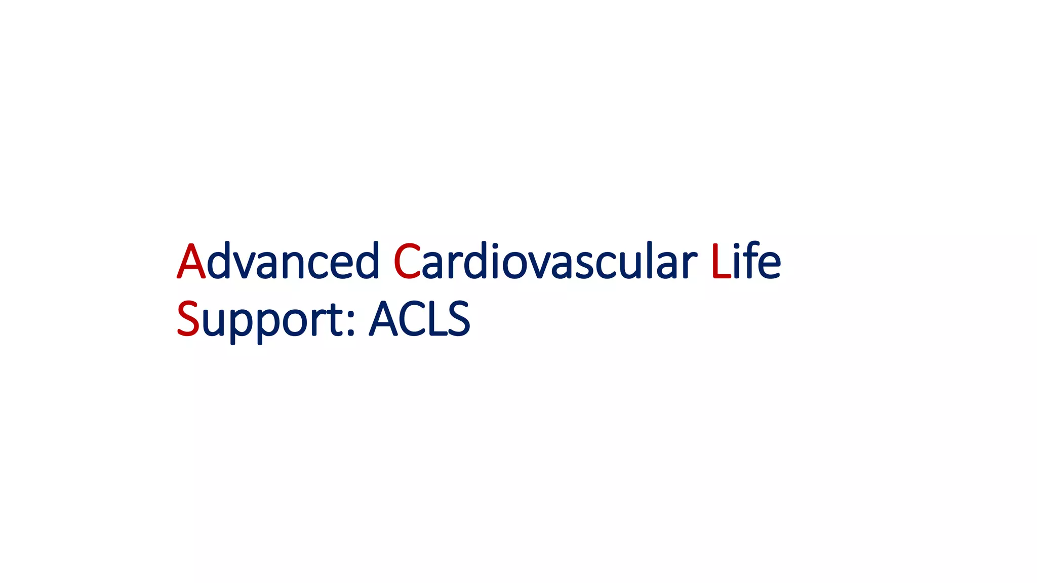 Advanced Cardiovascular Life Support (ACLS).pptx