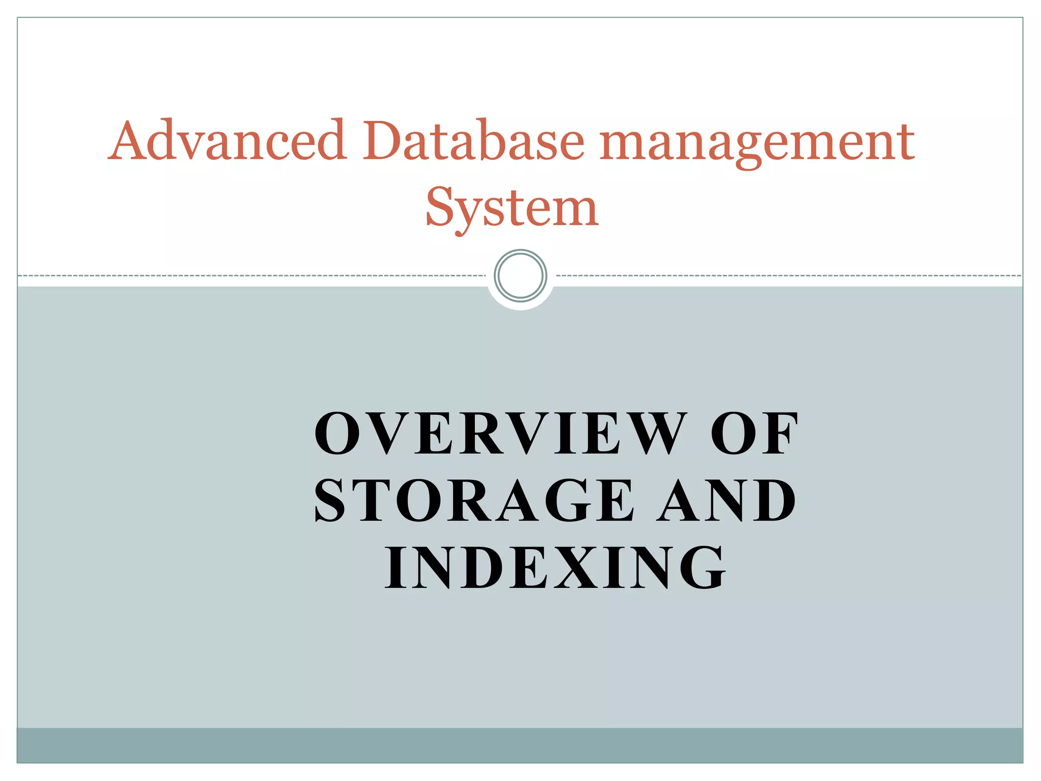 Overview of Storage and Indexing | PPT Overview of Storage and Indexing | PPT