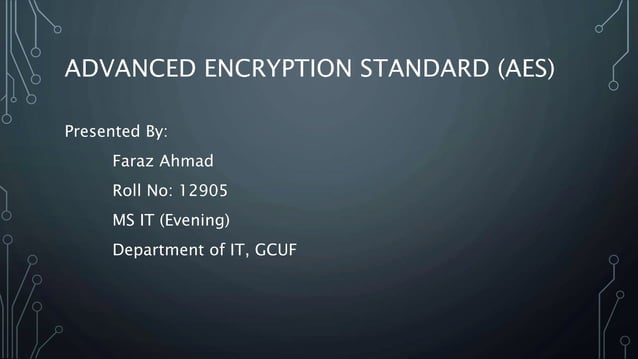 Advanced encryption standard (aes) | PPTX
