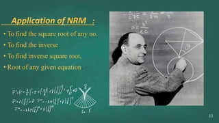 Newton Raphson Method in numerical methods of advanced engineering mathematics | PPT