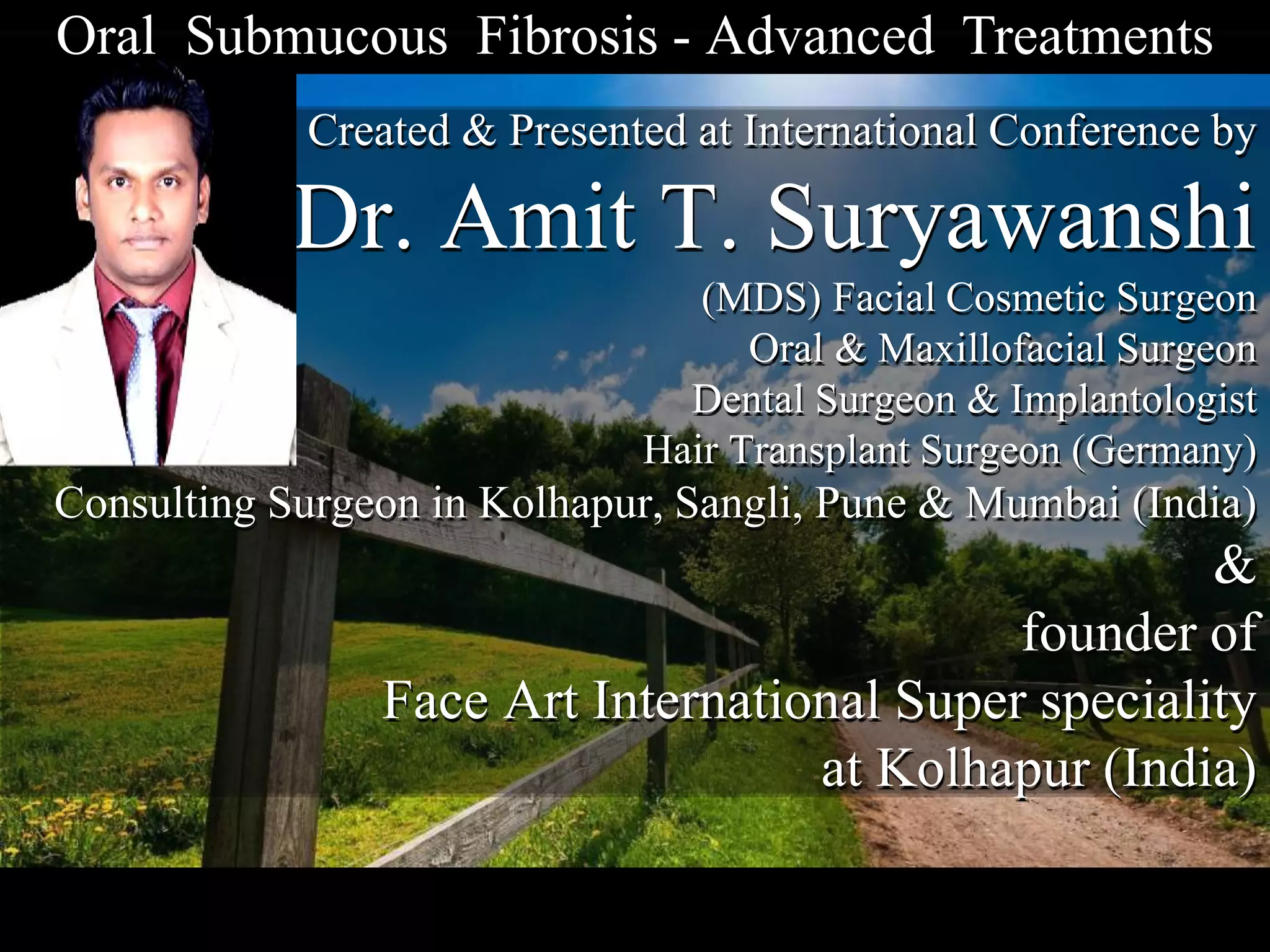 Advanced Treatment for Reduced mouth Opening by Dr. Amit T. Suryawanshi | PPTX