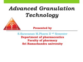 Advanced granulation technology | PPTX