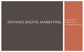 Advance digital marketing | PPT