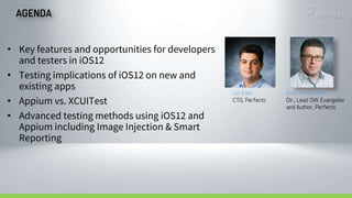 Advanced Testing Methods Using iOS12 & Appium | PPT