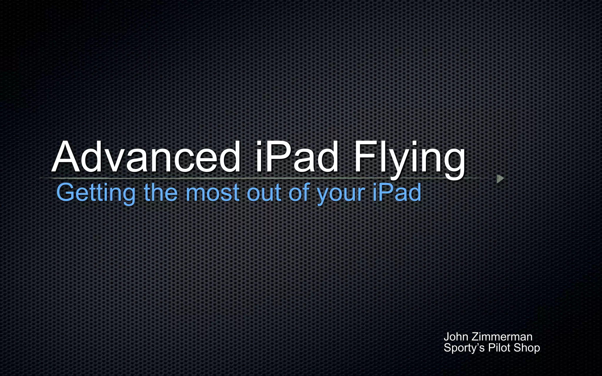 Advanced Flying with the iPad | PPT