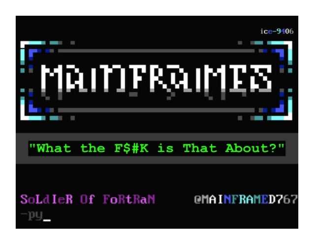 Advanced mainframe hacking