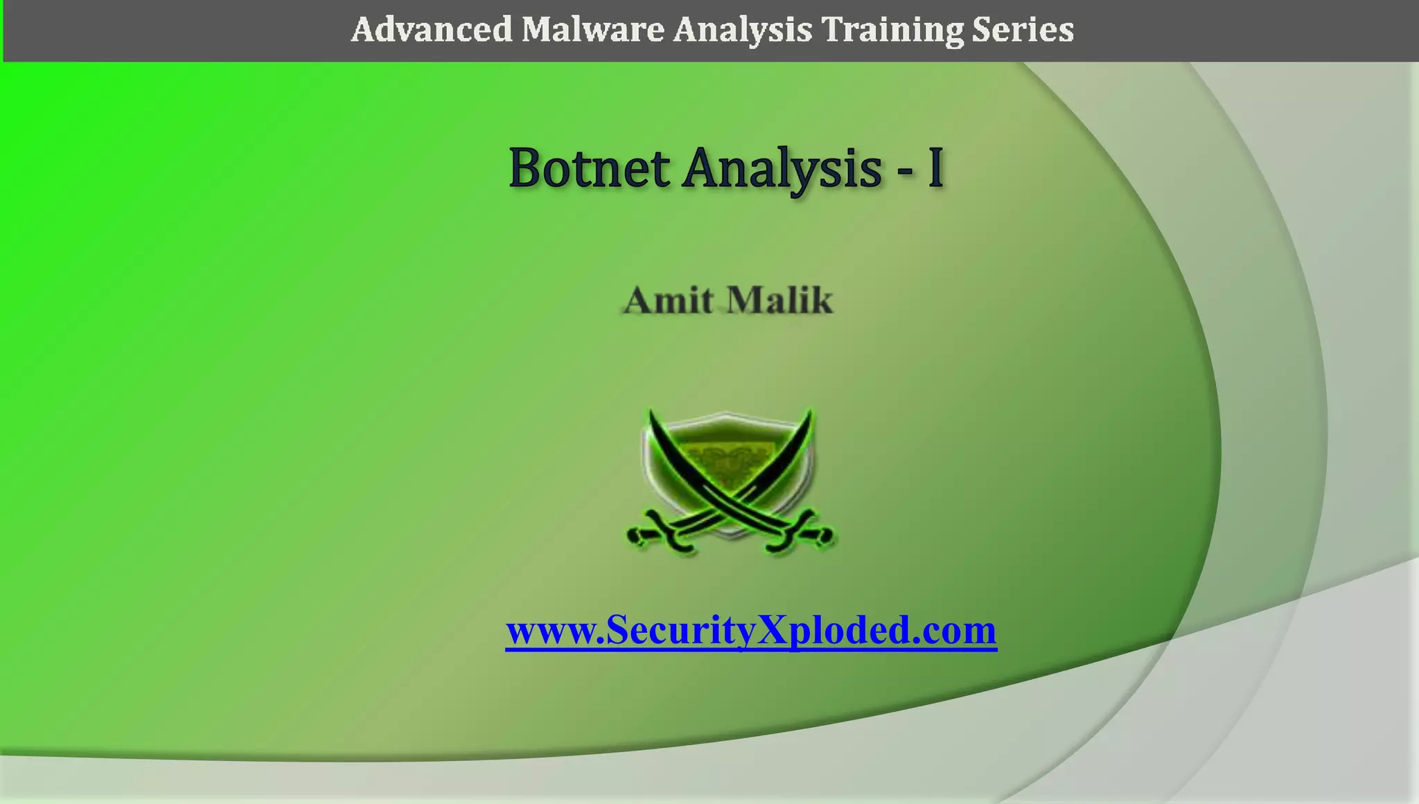 Advanced Malware Analysis Training Session 2 - Botnet Analysis Part 1 | PPT