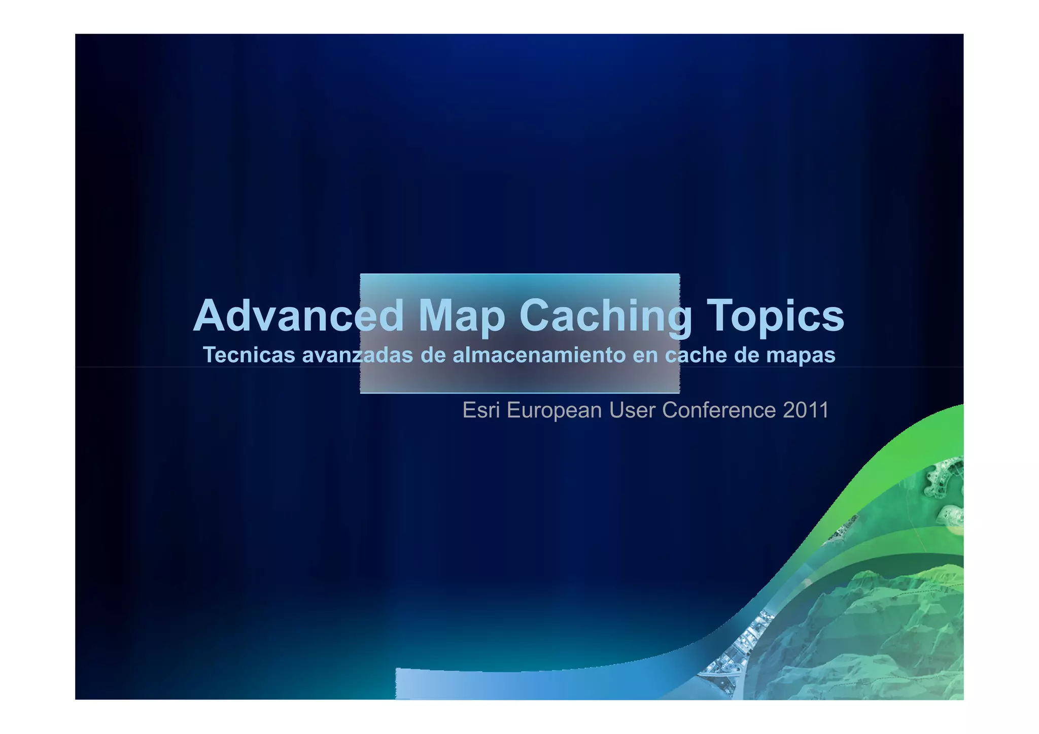Advanced Map Caching Topics | PPT