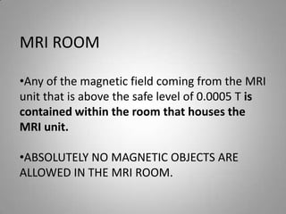 Advanced medical imaging mri safety 2013 | PPTX