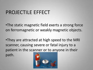 Advanced medical imaging mri safety 2013 | PPTX