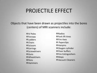 Advanced medical imaging mri safety 2013 | PPTX