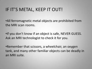 Advanced medical imaging mri safety 2013 | PPTX