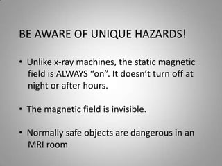 Advanced medical imaging mri safety 2013 | PPTX