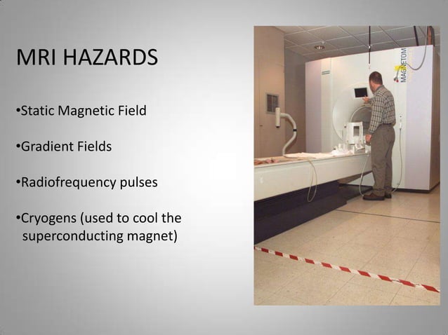 Advanced medical imaging mri safety 2013 | PPT