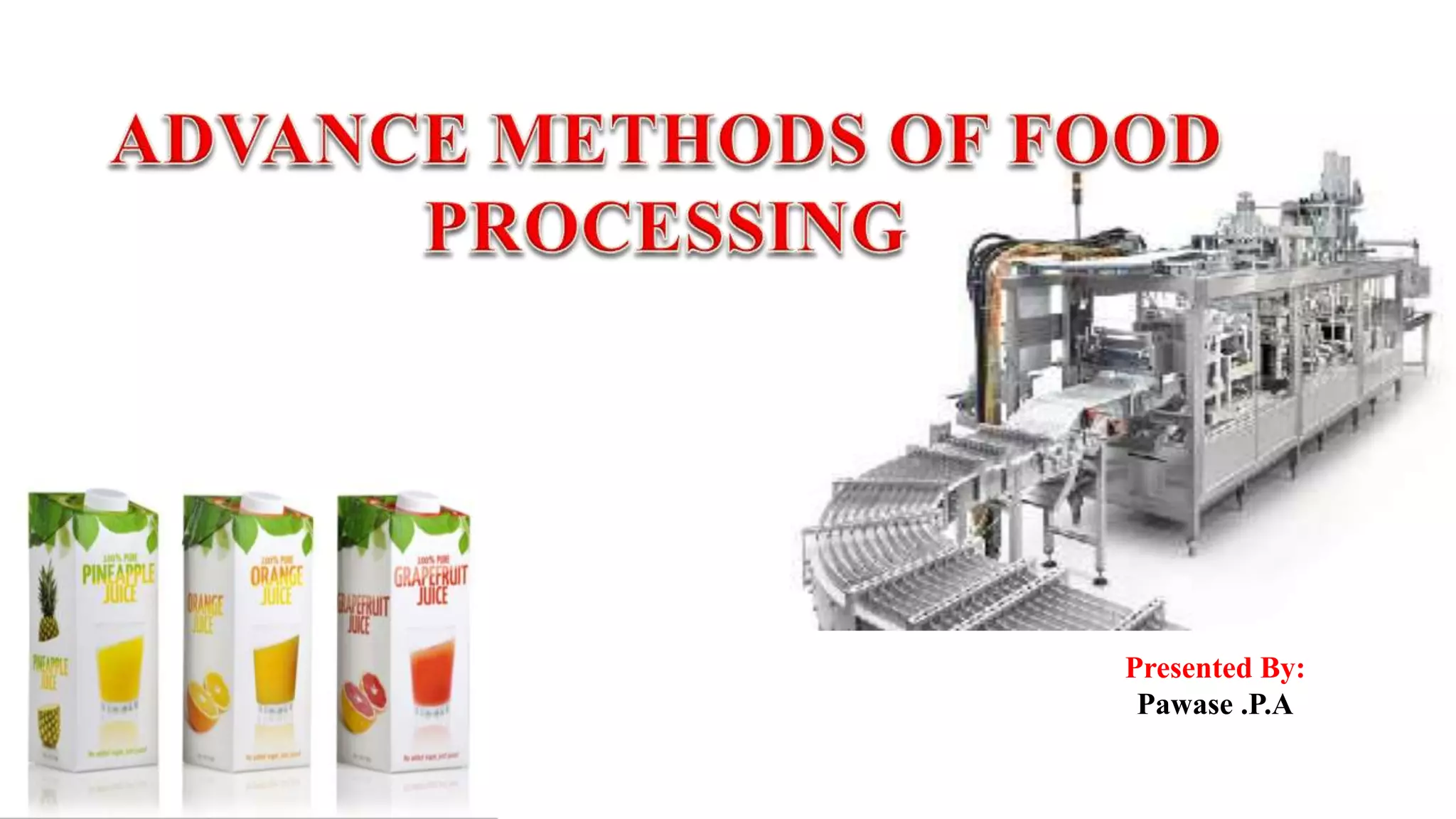 Advanced methods of food processing 1 | PPTX