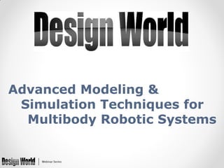 Advanced Modeling & Simulation Techniques for Multibody Robotic Systems ...