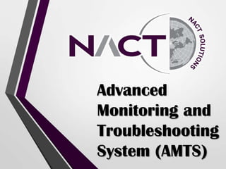 Advanced Monitoring & Troubleshooting System (AMTS) | PPTX