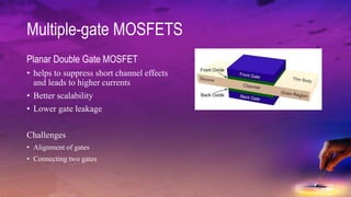 Advanced mosfet architectures | PPTX